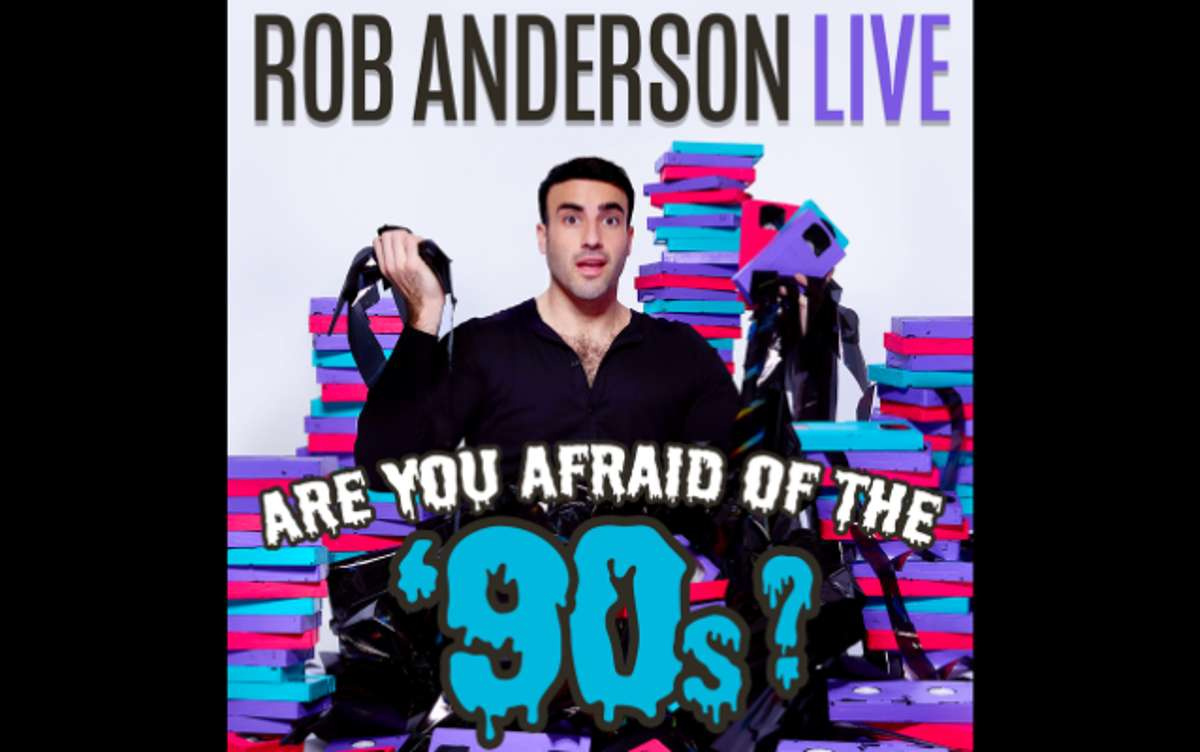 Rob Anderson: Are You Afraid of the '90s? | Kansas City Funny Bone ...